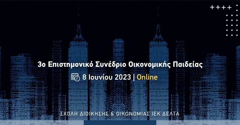 3ο Επιστημονικό Συνέδριο Οικονομικής Παιδείας 2023 - ΙΕΚ ΔΕΛΤΑ ...